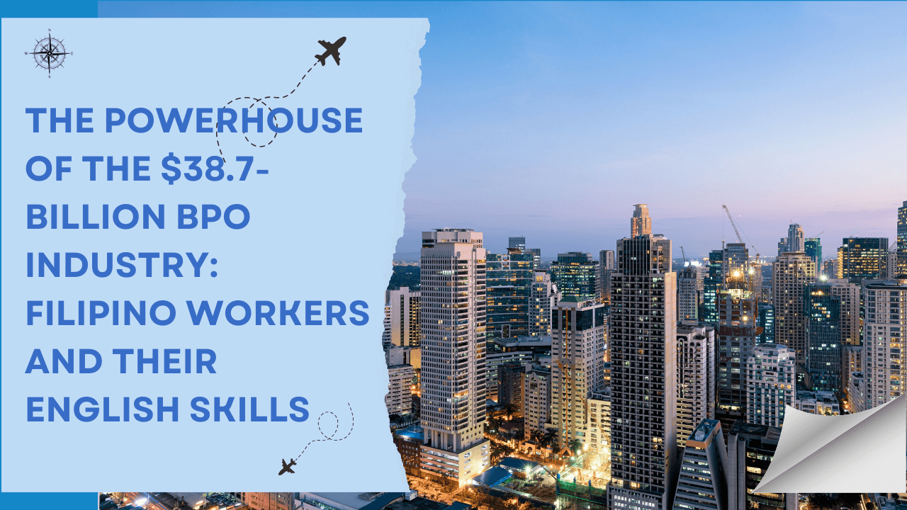 The Powerhouse of the $38.7-Billion BPO Industry: Filipino Workers and ...